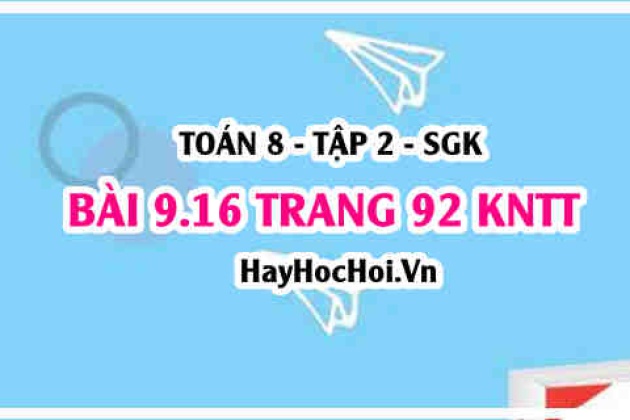 Bài 9.16 trang 92 Toán 8 Tập 2 Kết nối tri thức
